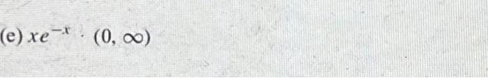 Solved xe−x⋅(0,∞) | Chegg.com
