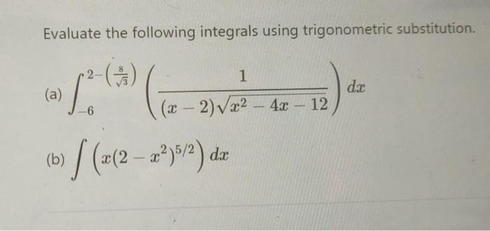 Solved Evaluate the following integrals using trigonometric | Chegg.com