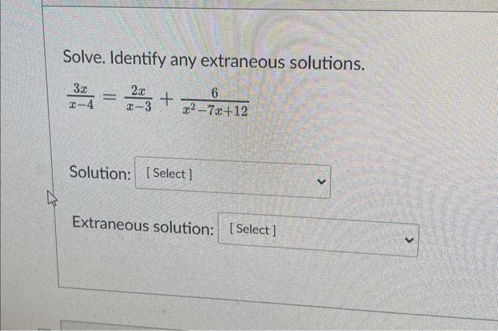 Solved Solve. Identify any extraneous solutions. | Chegg.com