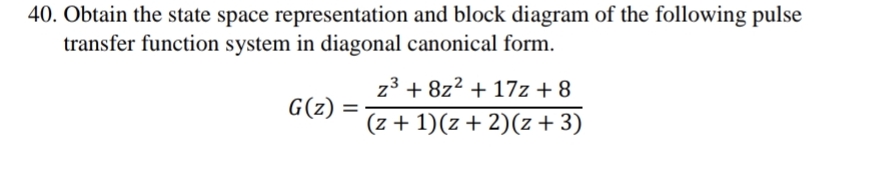 Solved Obtain the state space representation and block | Chegg.com