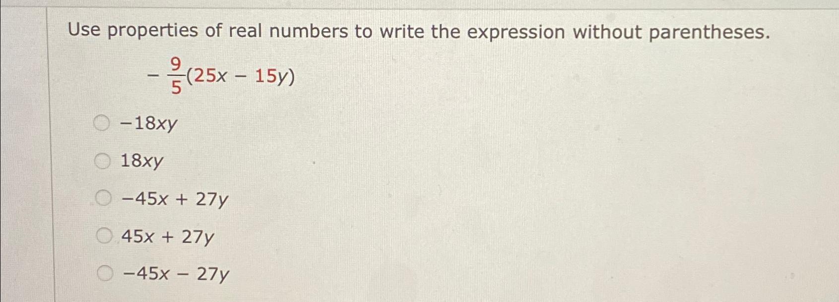 Solved Use properties of real numbers to write the | Chegg.com