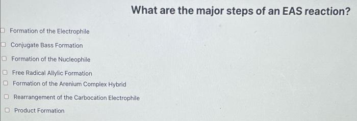 Solved What are the major steps of an EAS reaction? | Chegg.com