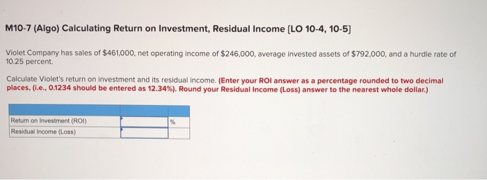 Solved M10-7 (Algo) Calculating Return on Investment, | Chegg.com