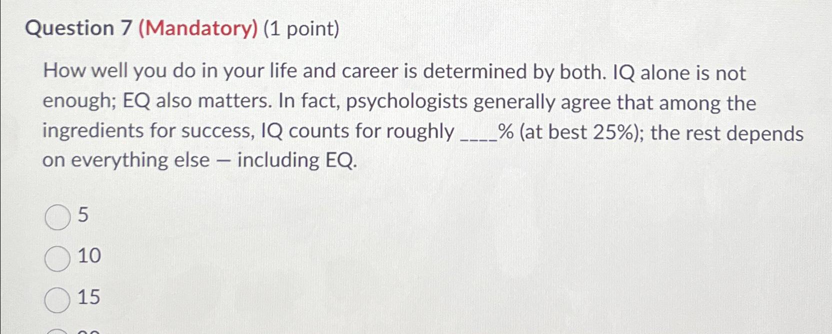 Solved Question 7 (Mandatory) (1 ﻿point)How well you do in | Chegg.com