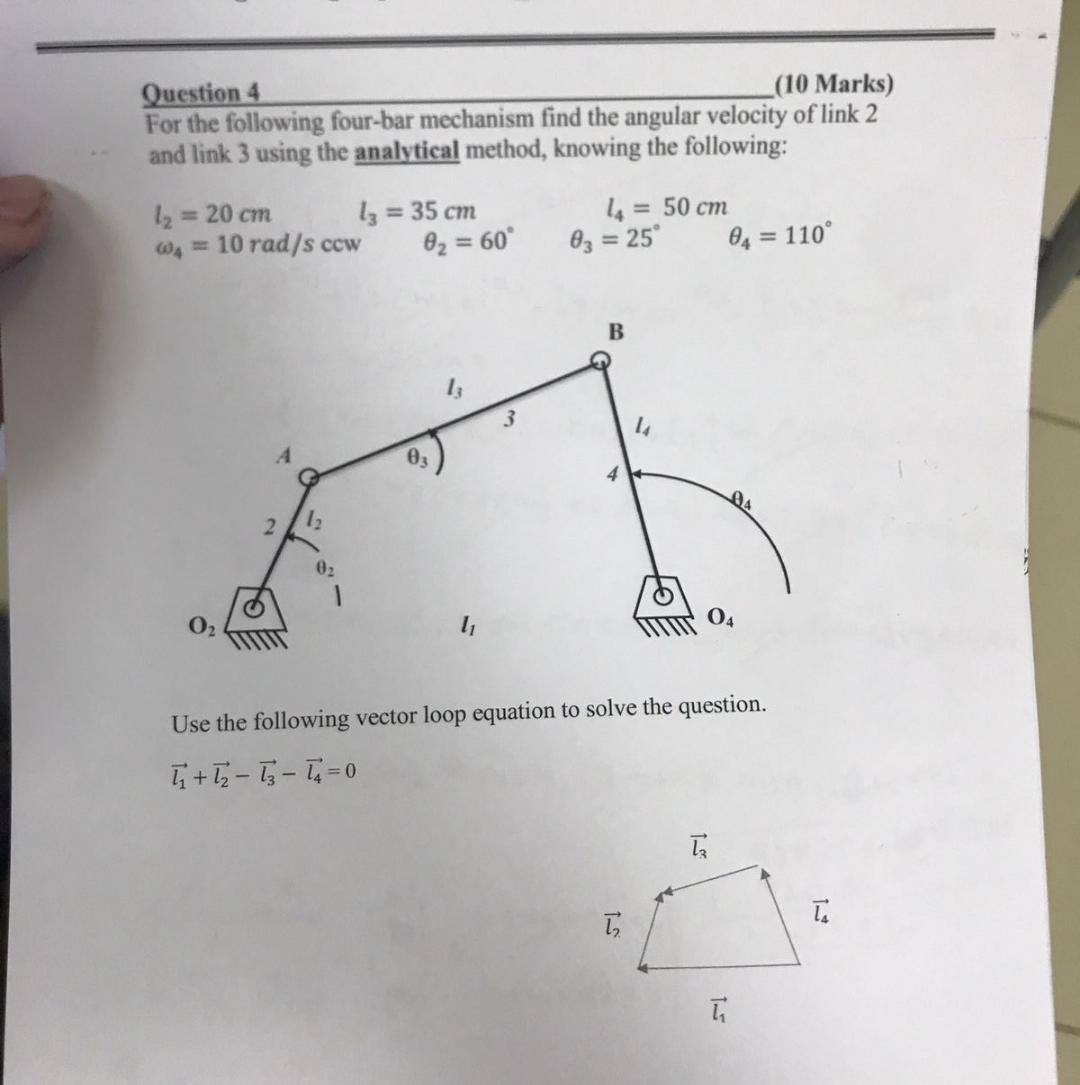 Solved Question 4 For the following four-bar mechanism find | Chegg.com