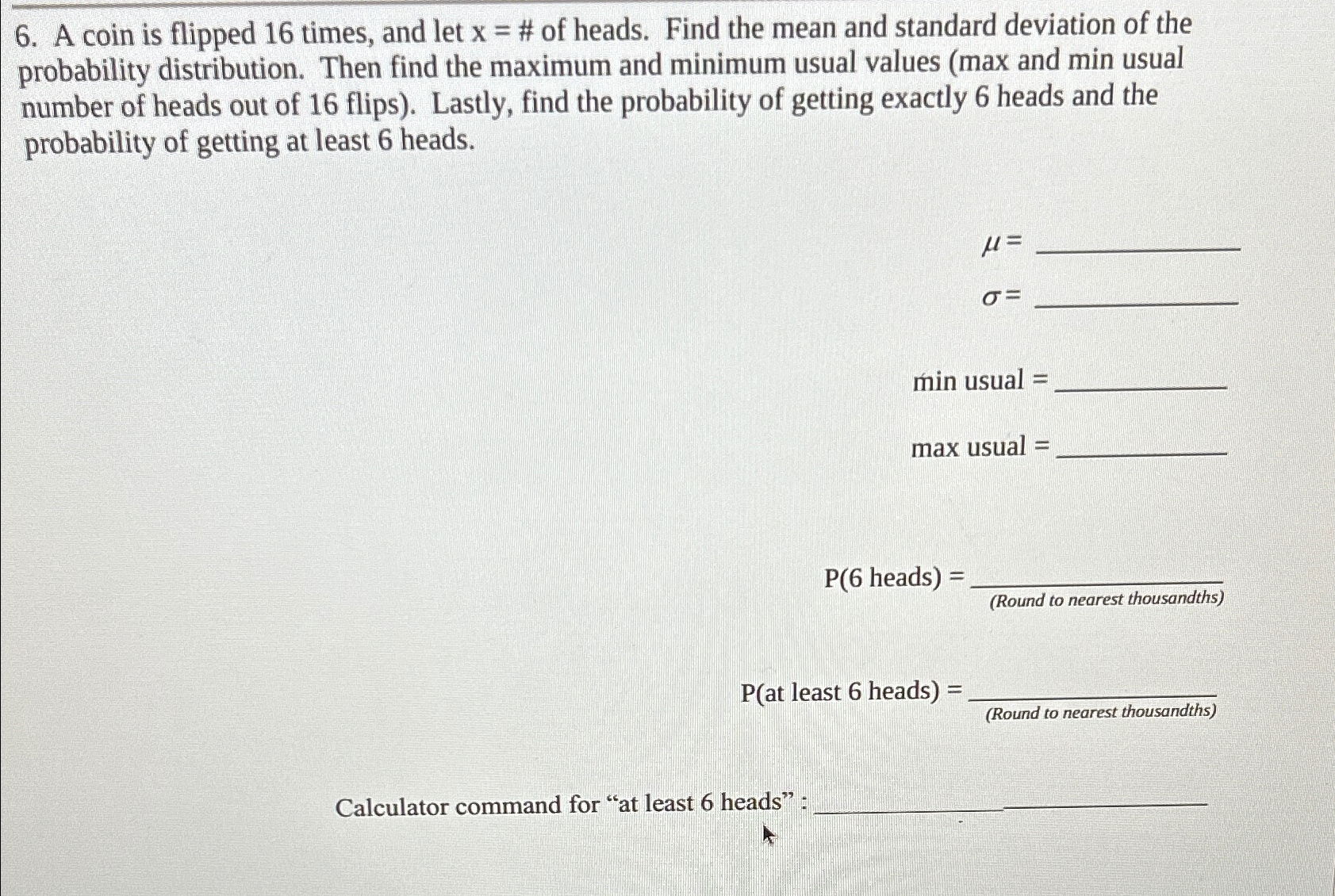 Solved A coin is flipped 16 ﻿times, and let x=# of heads. | Chegg.com