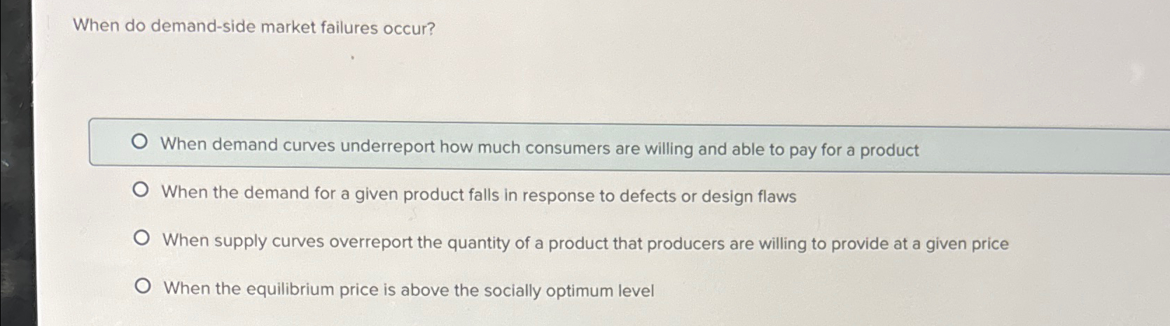 Solved When do demand-side market failures occur?When demand | Chegg.com