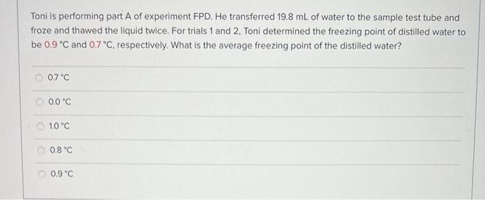 Solved Toni is performing part A of experiment FPD. He | Chegg.com