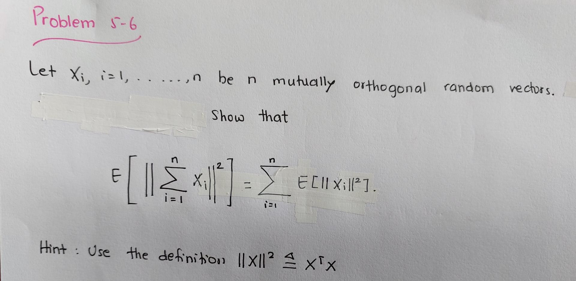 Solved Let xi,i=1,……,n be n mutually orthogonal random | Chegg.com