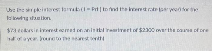 Solved Use the simple interest formula (I= Prt ) to find the | Chegg.com