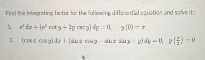Solved Find the integrating factor for the following | Chegg.com