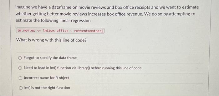 Solved Imagine we have a dataframe on movie reviews and box | Chegg.com