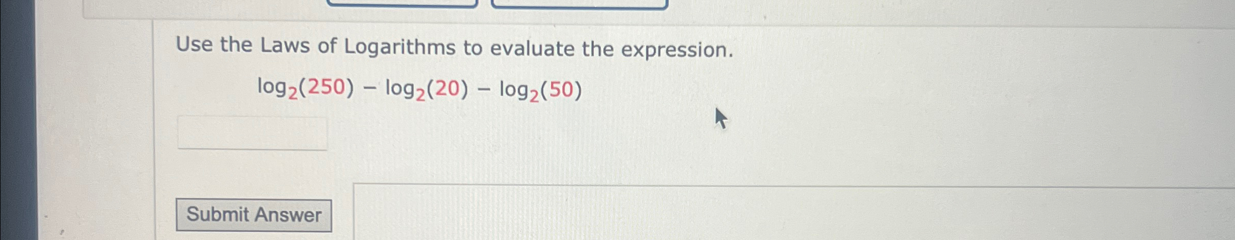 Solved Use the Laws of Logarithms to evaluate the | Chegg.com