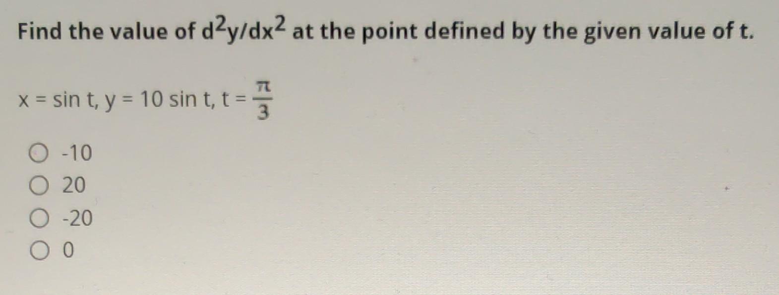 Solved Find the value of d2y/dx2 at the point defined by the | Chegg.com