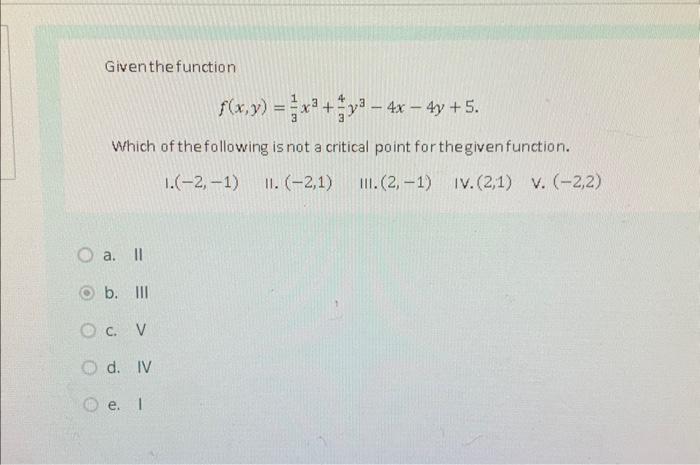 Solved Given the function f(x,y)=31x3+34y3−4x−4y+5. Which of | Chegg.com