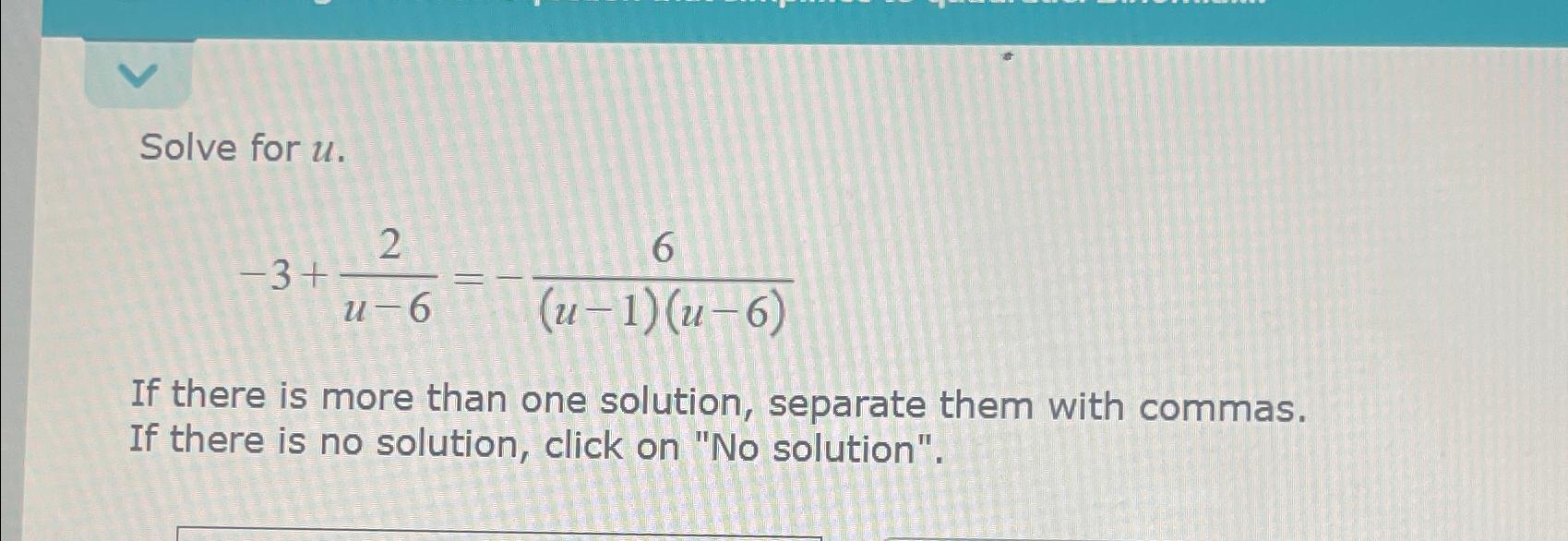 Solved Solve for u.-3+2u-6=-6(u-1)(u-6)If there is more than | Chegg.com