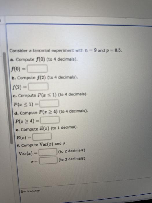 Solved Consider a binomial experiment with n = 9 and p=0.5. | Chegg.com