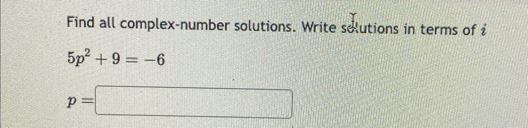 Solved Find all complex-number solutions. Write sclutions in | Chegg.com