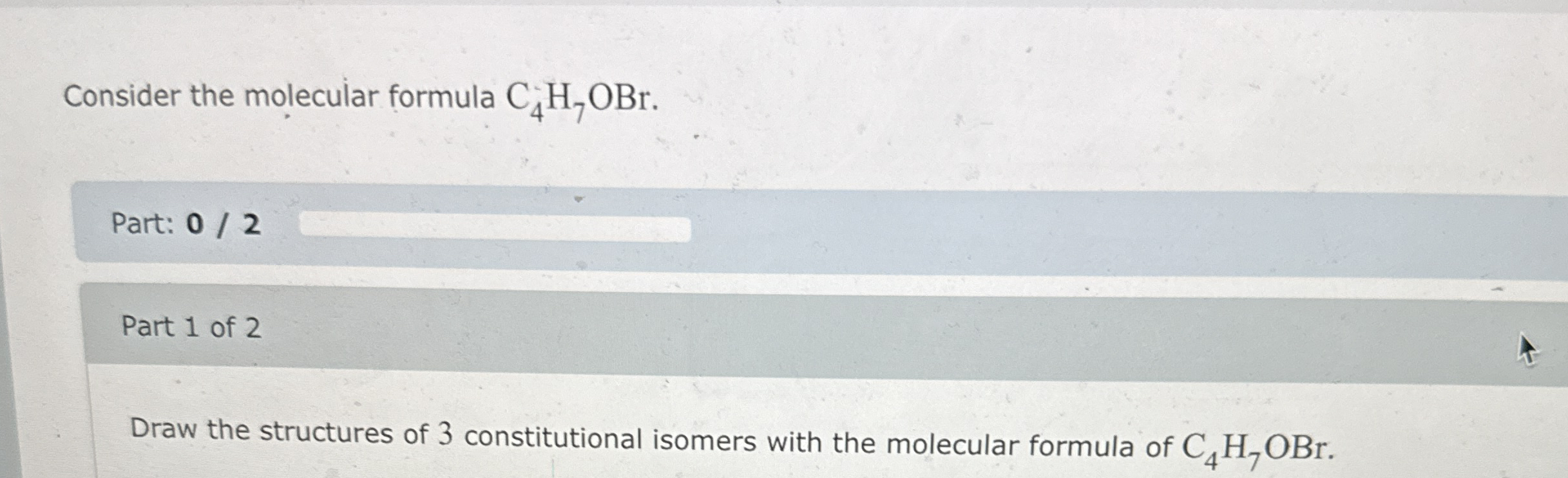 Solved Consider the molecular formula C4-H7OBr.Part: 02Part | Chegg.com