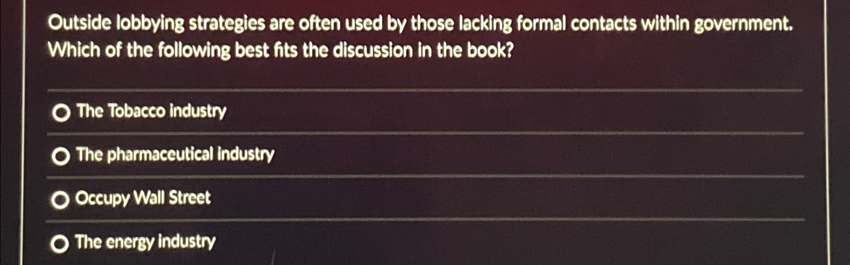 Solved Outside lobbying strategies are often used by those | Chegg.com