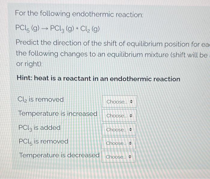 Solved For the following endothermic reaction: PCL5 (g) → | Chegg.com