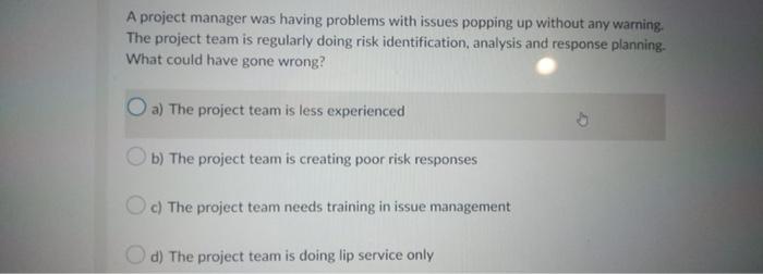 Solved A project manager was having problems with issues | Chegg.com