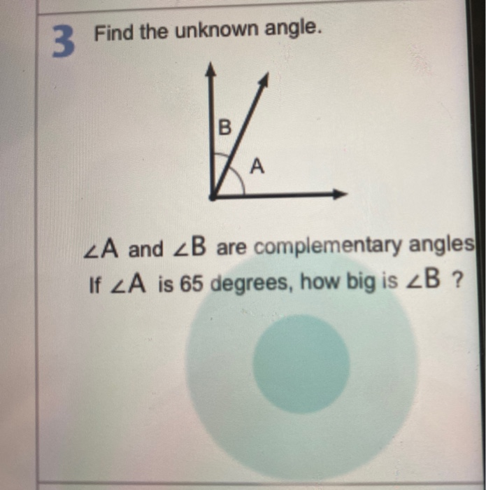 Solved 3 Find the unknown angle. 2A and B are complementary | Chegg.com