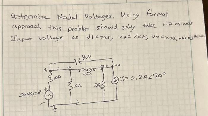 Solved Determine Nodal Voltages. Using format approach this | Chegg.com