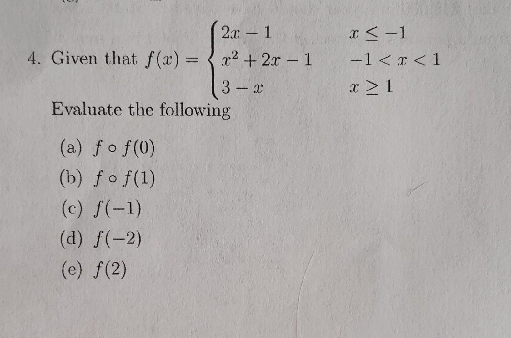 Solved 4. Given that f(x)=⎩⎨⎧2x−1x2+2x−13−xx≤−1−1 | Chegg.com