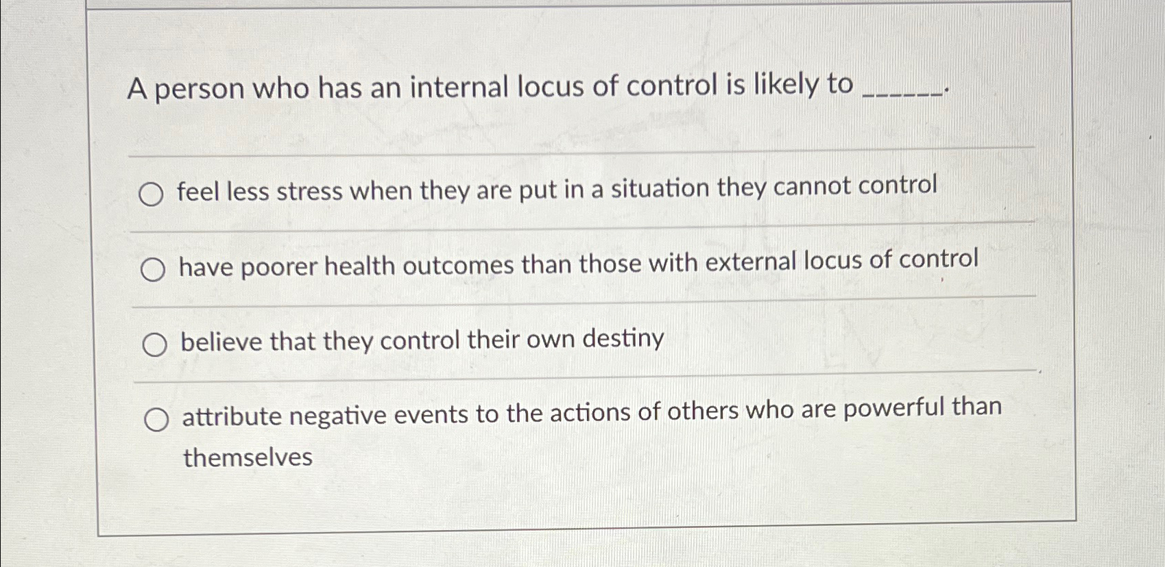 Solved A person who has an internal locus of control is | Chegg.com