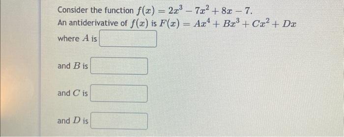 Solved Consider the function f(x)=2x3−7x2+8x−7. An | Chegg.com