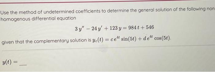 Solved Use the method of undetermined coefficients to | Chegg.com