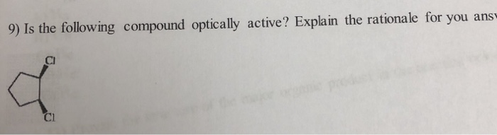 Solved 9) Is the following compound optically active? | Chegg.com