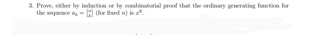 Solved 3. Prove, either by induction or by combinatorial | Chegg.com