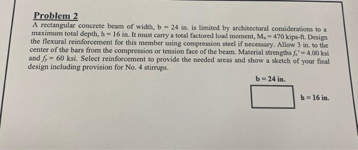 Solved Problem 2 A rectangular concrete beam of width, b = | Chegg.com