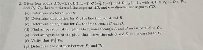 Solved 2. Given four points A(3,-1,2), B(1, 1, -1), C (-3, | Chegg.com