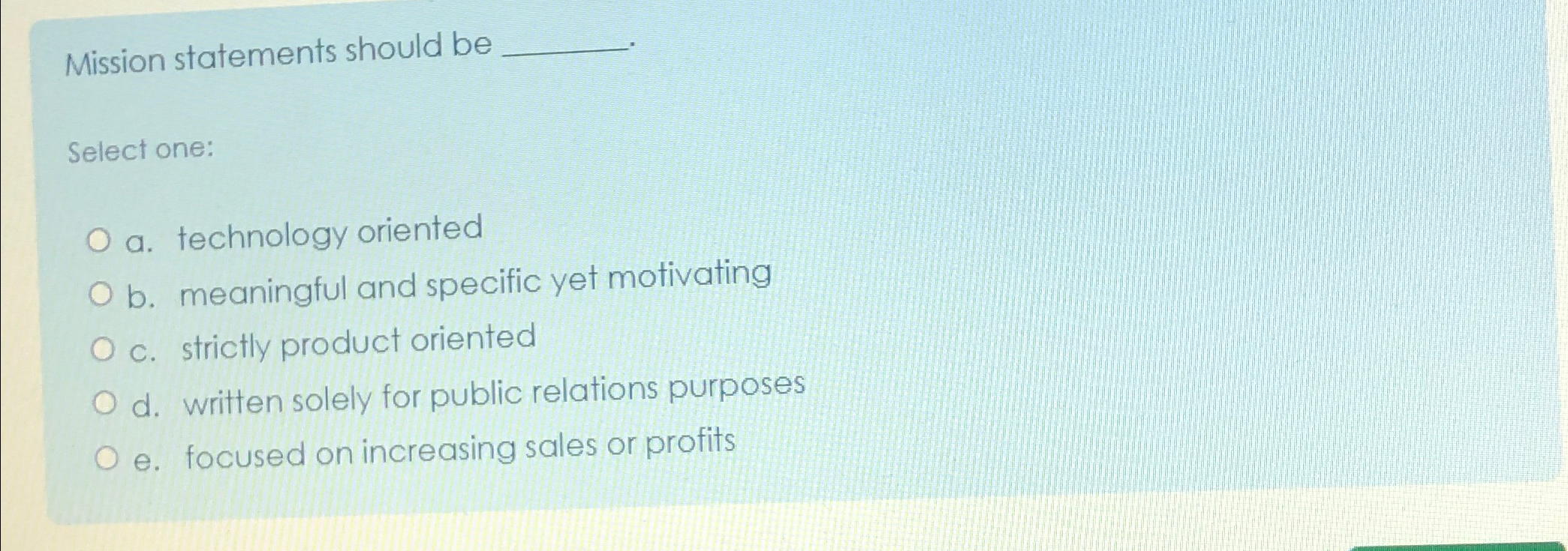 Solved Mission statements should beSelect one:a. ﻿technology | Chegg.com