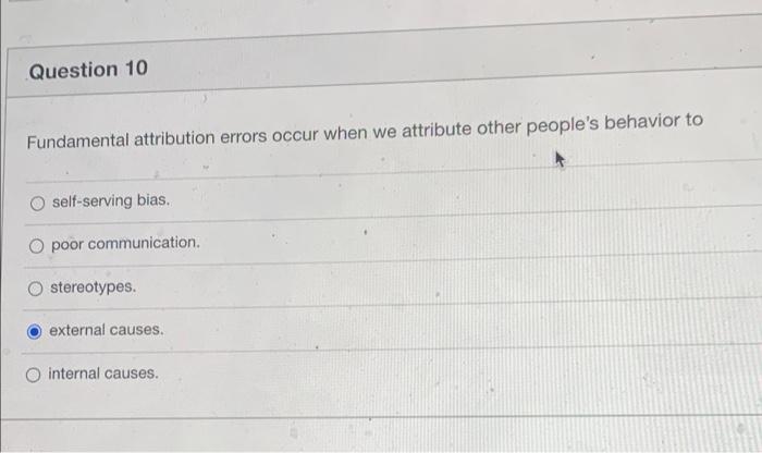 Solved Question 10 Fundamental attribution errors occur when | Chegg.com