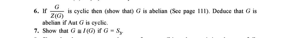 Solved 6. If Z(G)G is cyclic then (show that) G is abelian | Chegg.com