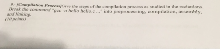 Solved 9.- Compilation Process] Give the steps of the | Chegg.com