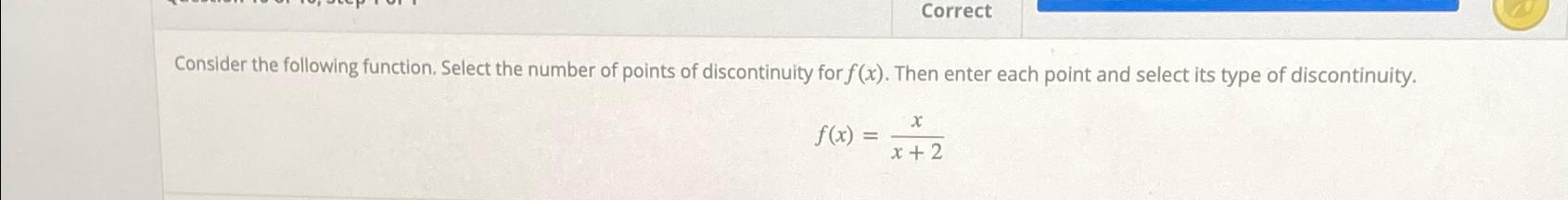 Solved CorrectConsider the following function. Select the | Chegg.com