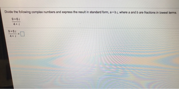 Solved Divide the following complex numbers and express the | Chegg.com