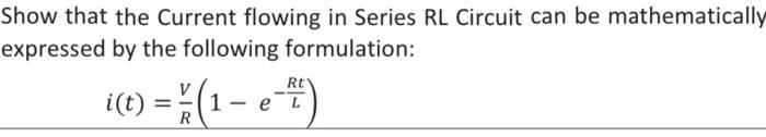 Solved Show that the Current flowing in Series RL Circuit | Chegg.com