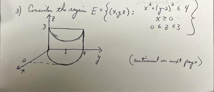 Solved F=⎩⎨⎧(x,y,z):x2+(y−2)2≤4x≥00≤z≤3⎭⎬⎫ (centenued on | Chegg.com