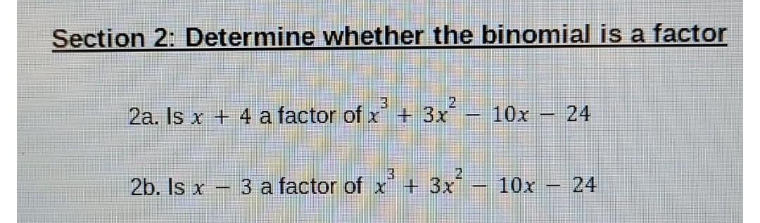 Solved Section 2: Determine whether the binomial is a factor | Chegg.com