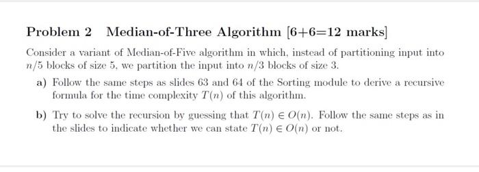 Solved Problem 2 Median-of-Three Algorithm [6+6=12 marks ] | Chegg.com
