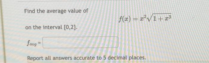 Solved Find the average value of f(x)=x21+x3 on the interval | Chegg.com