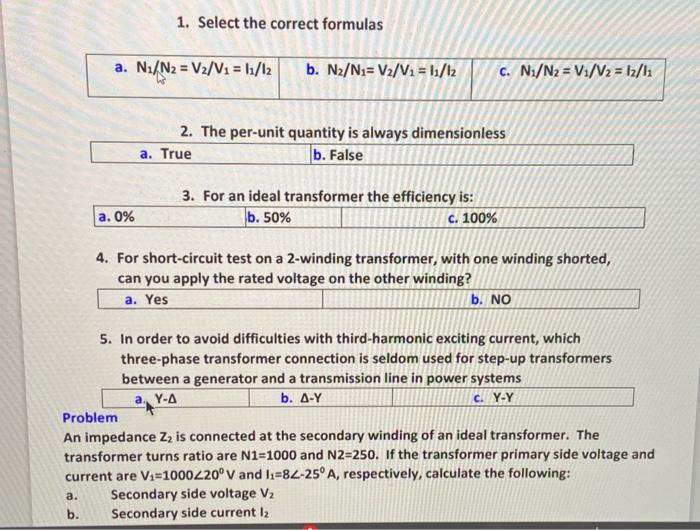 Solved 1. Select the correct formulas a. N1/N2=V2/V1=l1/I2 | Chegg.com