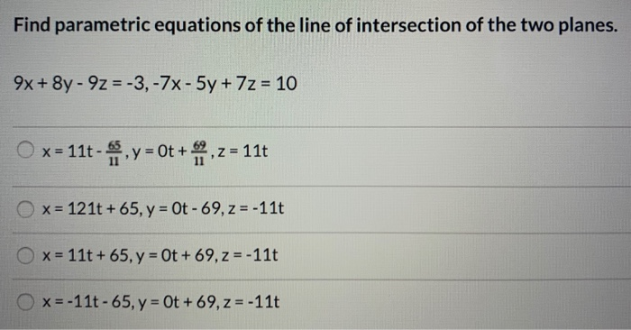 Solved Find parametric equations of the line of intersection | Chegg.com