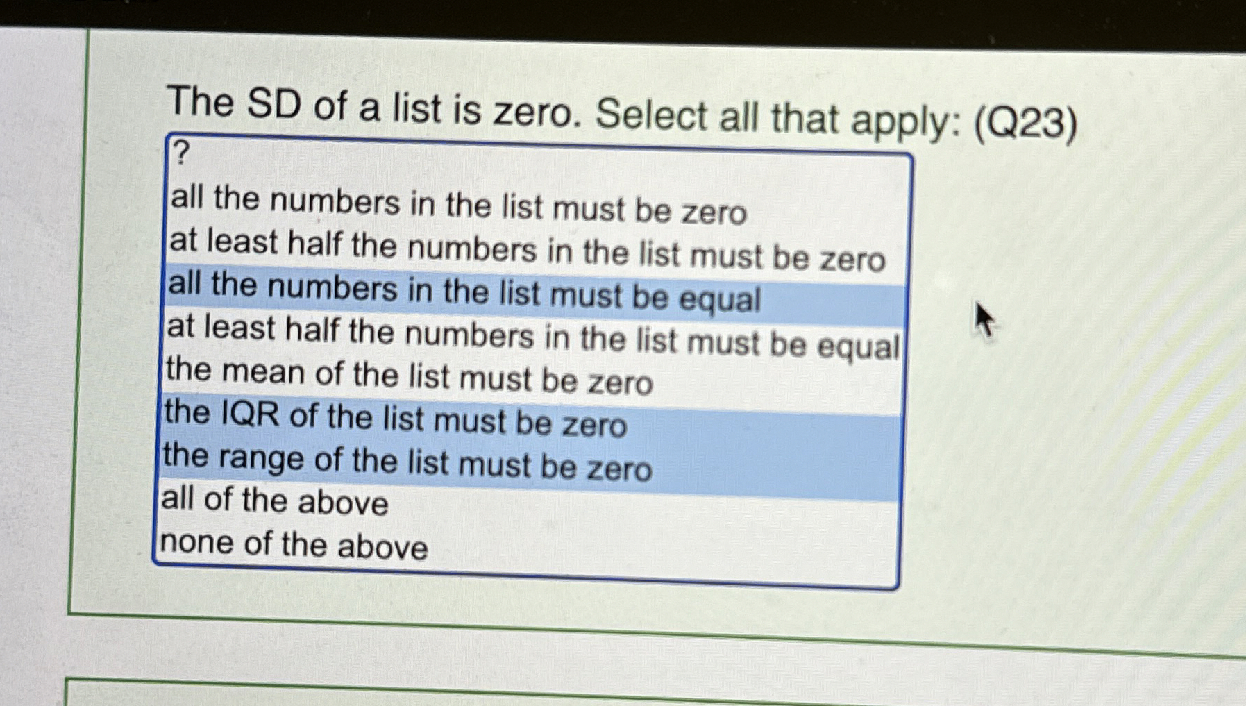Solved The SD of a list is zero. Select all that apply: | Chegg.com